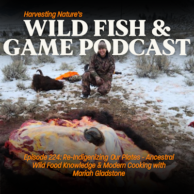Wild Fish and Game Podcast: Re-Indigenizing our Plates with Mariah ...